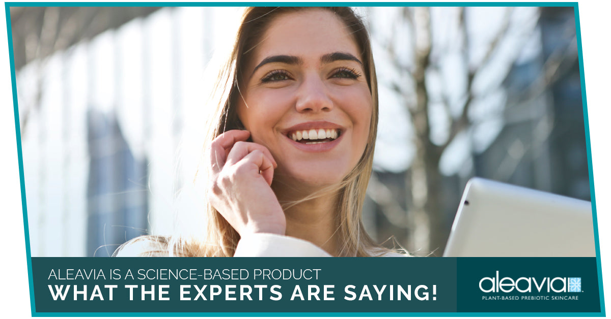 Aleavia is a Science-Based Product - What The Experts Are Saying!